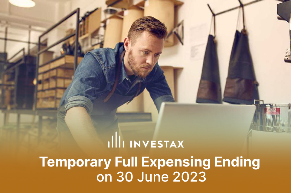 Act Now: Temporary Full Expensing Ending on 30 June 2023