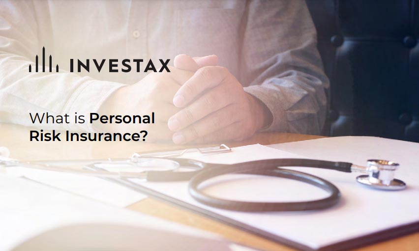 What is Personal Risk Insurance? - Investax
